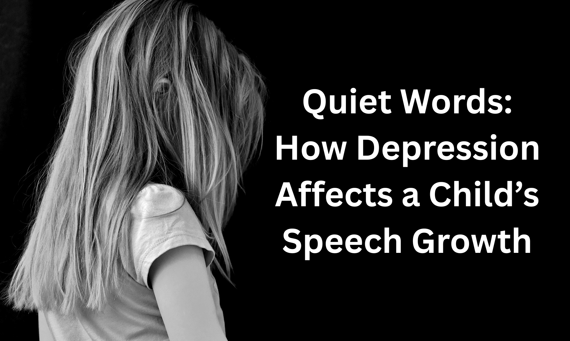 Quiet Words: How Depression Affects a Child’s Speech Growth